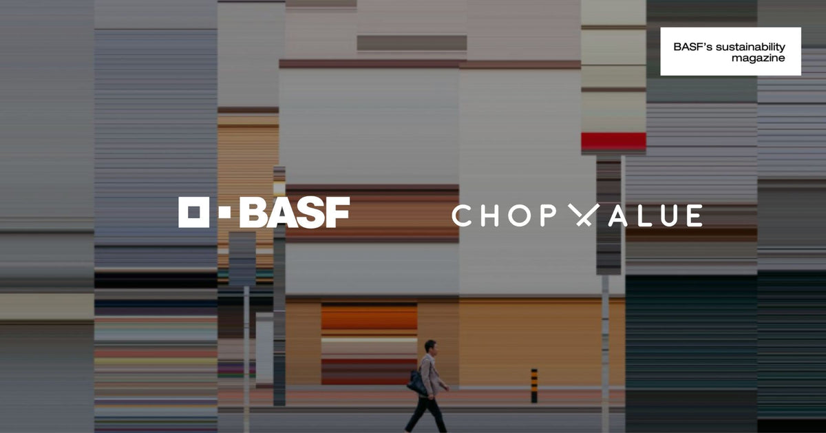 [As Seen on BASF Magazine] ChopValue Partners With BASF to Turn Waste | ChopValue